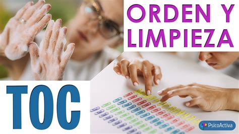 El Trastorno Obsesivo Compulsivo TOC Del Orden Y La Limpieza YouTube