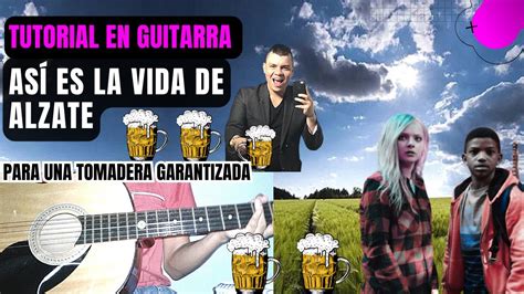C Mo Tocar Asi Es La Vida Alzate En La Guitarratutorial En Guitarra