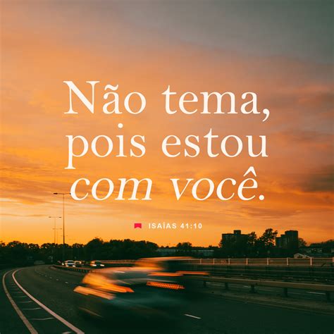 Isaías 41 10 14 Não tenha medo pois estou você não desanime pois