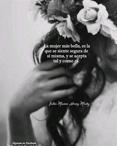 La Mujer M S Bella Es La Que Se Siente Segura De S Misma Y Se Acepta
