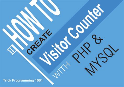 how to create visitor counters with php and mysql trick programming