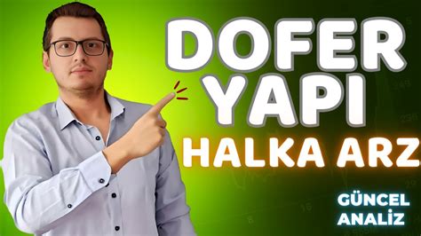 DOFER YAPI HALKA ARZ DOFER YAPI HALKA ARZ YENİ HALKA ARZ DOFER