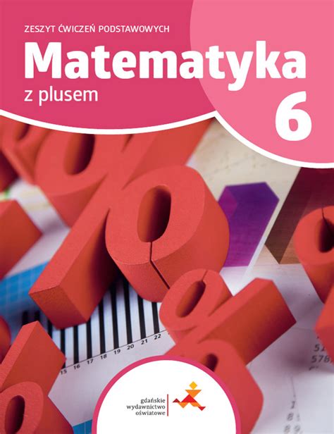 Matematyka z plusem 6 Zeszyt ćwiczeń podstawowych TaniaKsiazka pl