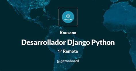 desarrollador django python at kausana remote work from home get on board
