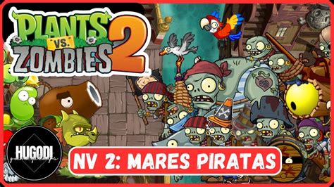 Plants Vs Zombies 2 Nivel 2 Mares Piratas Completo PC Gameplay