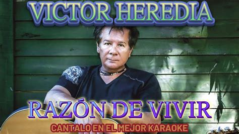 VICTOR HEREDIA RAZÓN DE VIVIR KARAOKE YouTube