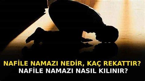 Nafile Namaz Nedir Nas L K L N R Mevlid Kandili Nde Nafile Namaz Ne