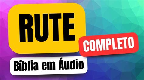 RUTE COMPLETO Bíblia em Áudio YouTube