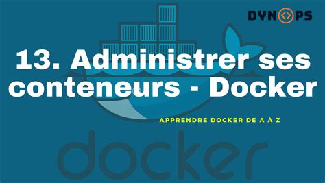 Administrer Ses Conteneurs Docker