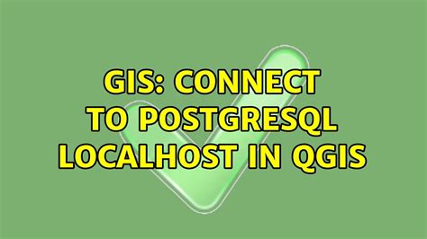 Gis Connect To Postgresql Localhost In Qgis Solutions Youtube