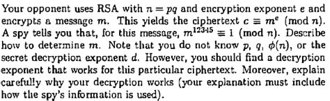 your opponent uses rsa with n pq and encryption