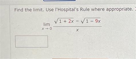 Solved Find The Limit Use L Hospital S Rule Where Chegg