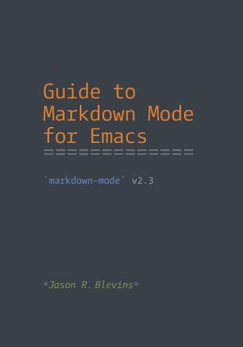 Guide To Markdown Mode For Emacs Blevins Jason Amazon