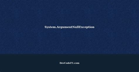 system argumentnullexception value cannot be null parameter uristring