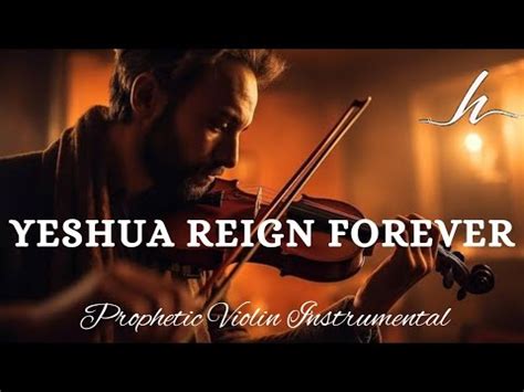 Prophetic Warfare Violin Instrumental Worship YESHUA REIGN FOREVER