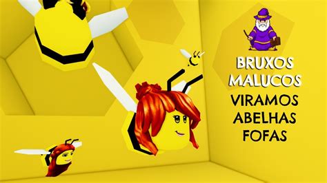 Viramos Abelhas Fofas No Jogo Bruxos Malucos Roblox Youtube