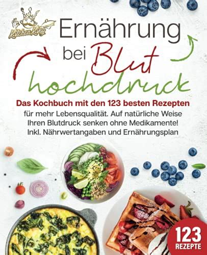 Ernährung bei Bluthochdruck Das Kochbuch mit den 123 besten Rezepten