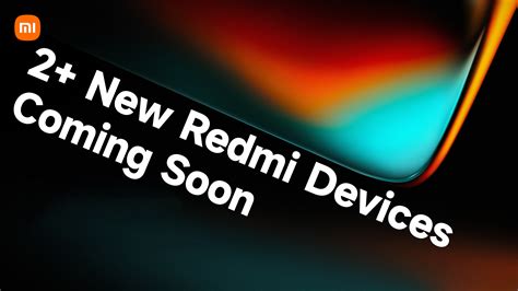 Xiaomi Global Launch Soon At Least Two New 5G Redmi Devices Soon
