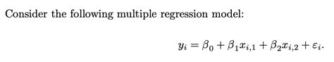 consider the following multiple regression model yi