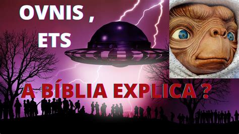 O QUE A BÍBLIA DIZ SOBRE OVNIS E ETS SURPREENDENTE YouTube