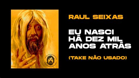 Raul Seixas Eu Nasci Há Dez Mil Anos Atrás Take não usado inédito