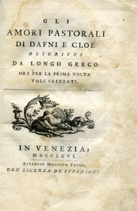 Gli Amori Pastorali Di Dafni E Cloe Descritti Da Longo Greco Ora Per La