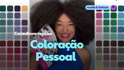 O que é coloração pessoal e como funciona Veja como descobrir sua