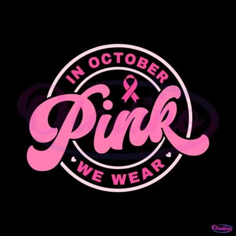 Breast Cancer SVG In October We Wear Pink SVG Cutting File