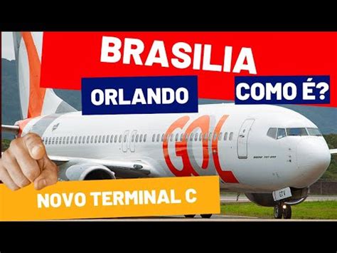 Como é o voo Gol Brasilia Orlando e novo Terminal aeroporto MCO YouTube