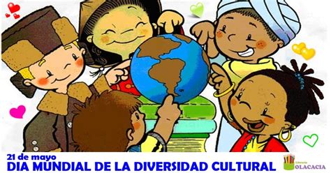 21 de mayo Día Mundial de la Diversidad Cultural para el Diálogo y el