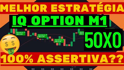 IQ OPTION MELHOR ESTRATEGIA PARA M1 50X0 100 ASSERTIVIDADE