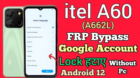Itel A60 A662L FRP Bypass Unlock Tool Android 12 Google