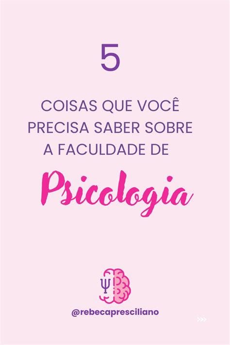 5 Coisas Sobre A Faculdade De Psicologia Em 2024 Faculdade De