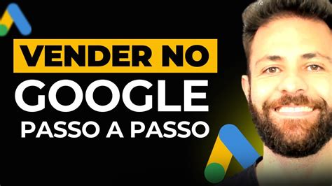 Como Fazer Uma Campanha De VENDAS No GOOGLE ADS Seu Guia Para Vender