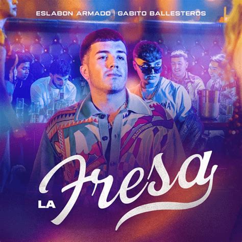 La Fresa Artistas Eslabón Armado Gabito Ballesteros Letra y Acordes