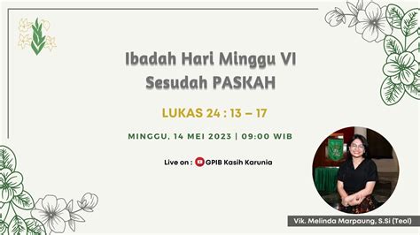 Ibadah Hari Minggu Vi Sesudah Paskah Gpib Kasih Karunia