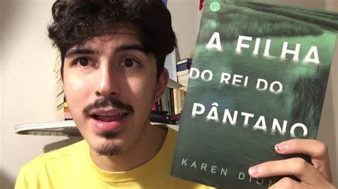 A FILHA DO REI DO PÂNTANO de Karen Dionne LITERATURA AMERICANA YouTube