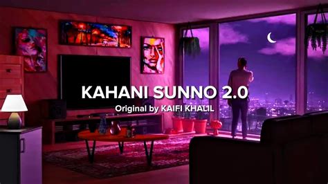 Kahani Suno Lyrical Slowed And Reverbed Kaifi Khalil