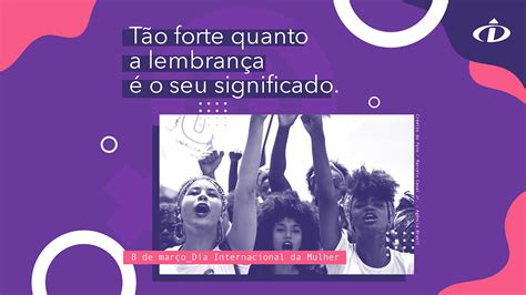 Dia Internacional da Mulher Lutas e Conquistas Desenvolver Inclusão