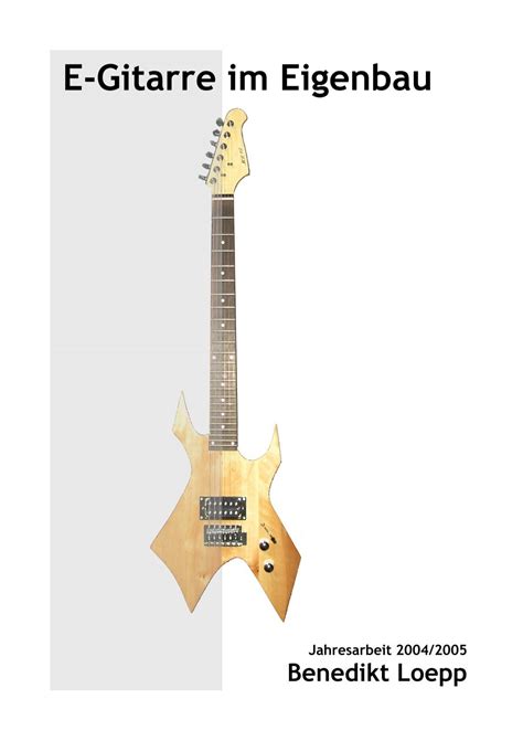 E Gitarre Im Eigenbau Bau Einer E Gitarre