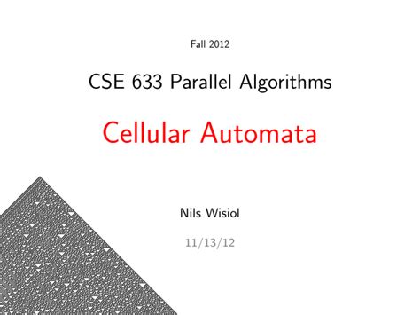 cellular automata cse 633 parallel algorithms nils wisiol 11 13 12