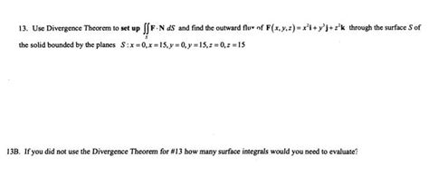 solved 13 use divergence theorem to set up ∬sf⋅nds and find