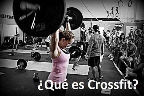 Qué es Crossfit Alimentación Wods Entrenamientos Vocabulario