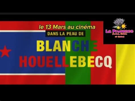 Dans la peau de Blanche Houellebecq cinéma 2024 YouTube