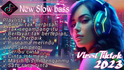 THE BEST SLOW BASS TERBARU 2023 DJ ANDAI TAK BERPISAH DJ CINTA