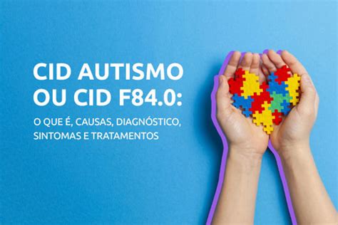 Cid Autismo Ou Cid F O Que Causas Diagn Stico Sintomas E