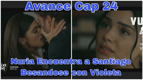 Vuelve a Mi Capitulo 24 Avance Nuria Termina su Relación con Santiago
