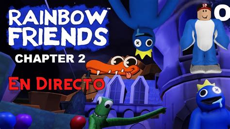 JUGANDO RAINBOW FRIENDS CAPÍTULO 2 POR PRIMERA VEZ ROBLOX YouTube