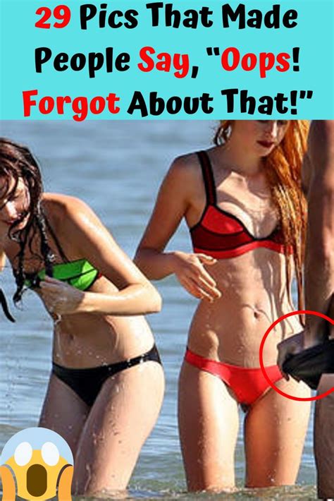 Pics That Made People Say Oops Forgot About That Pics Casual