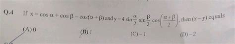 2 6 If X Cos Alpha Cos Beta Cos Alpha Beta And Y 4